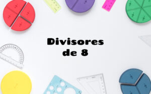 Divisores de 8 - Plataformasinc.es